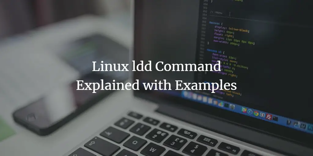 Linux Ldd Command Explained With Examples