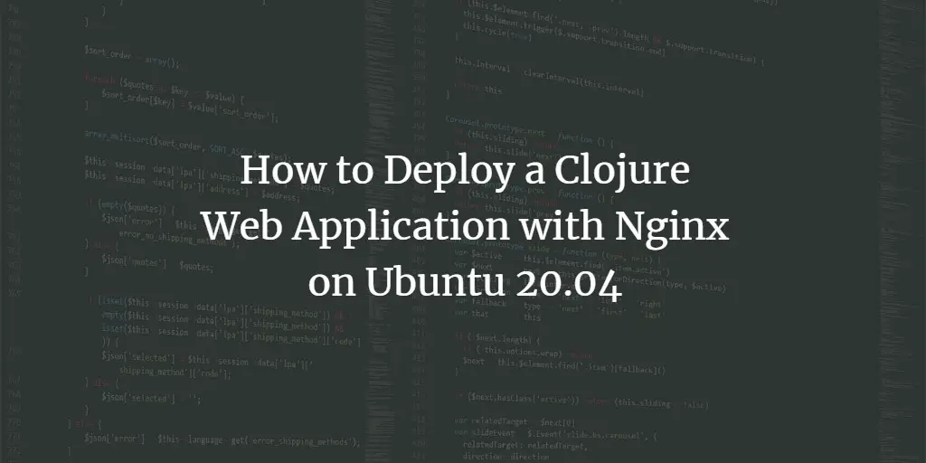 How To Deploy A Clojure Web Application With Nginx On Ubuntu 2004